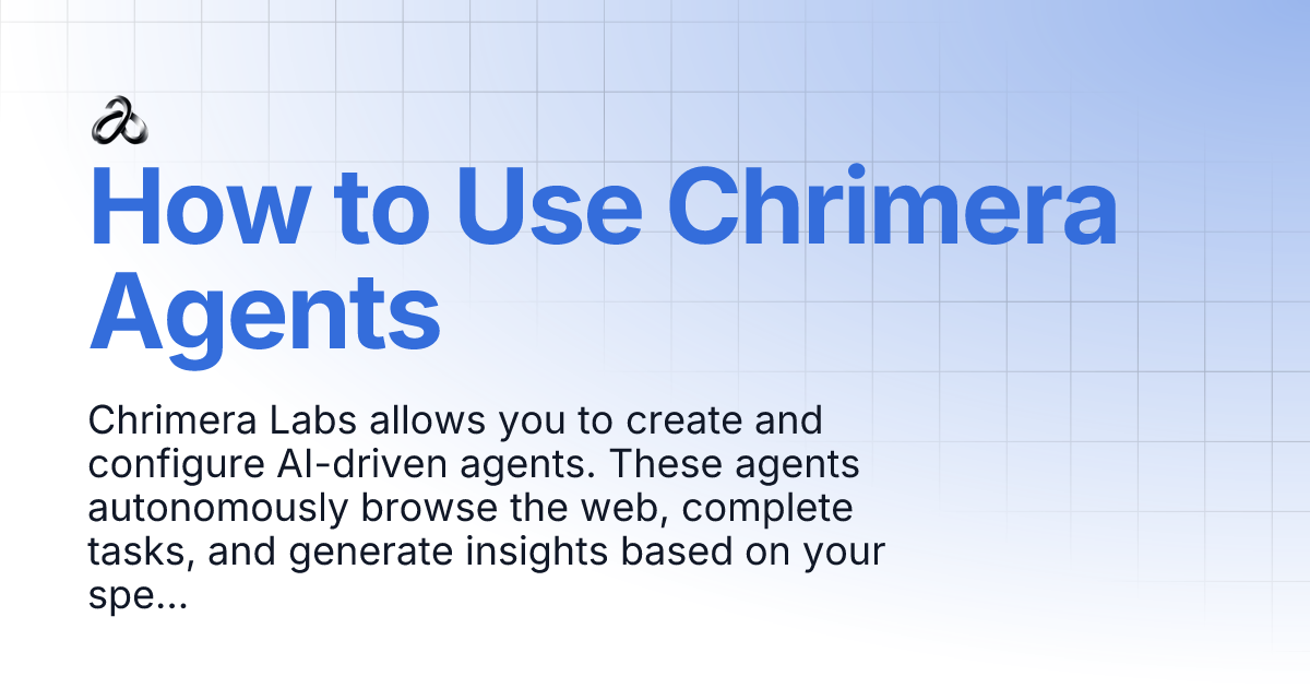 How to Use Chrimera Agents | Chimera Labs Docs